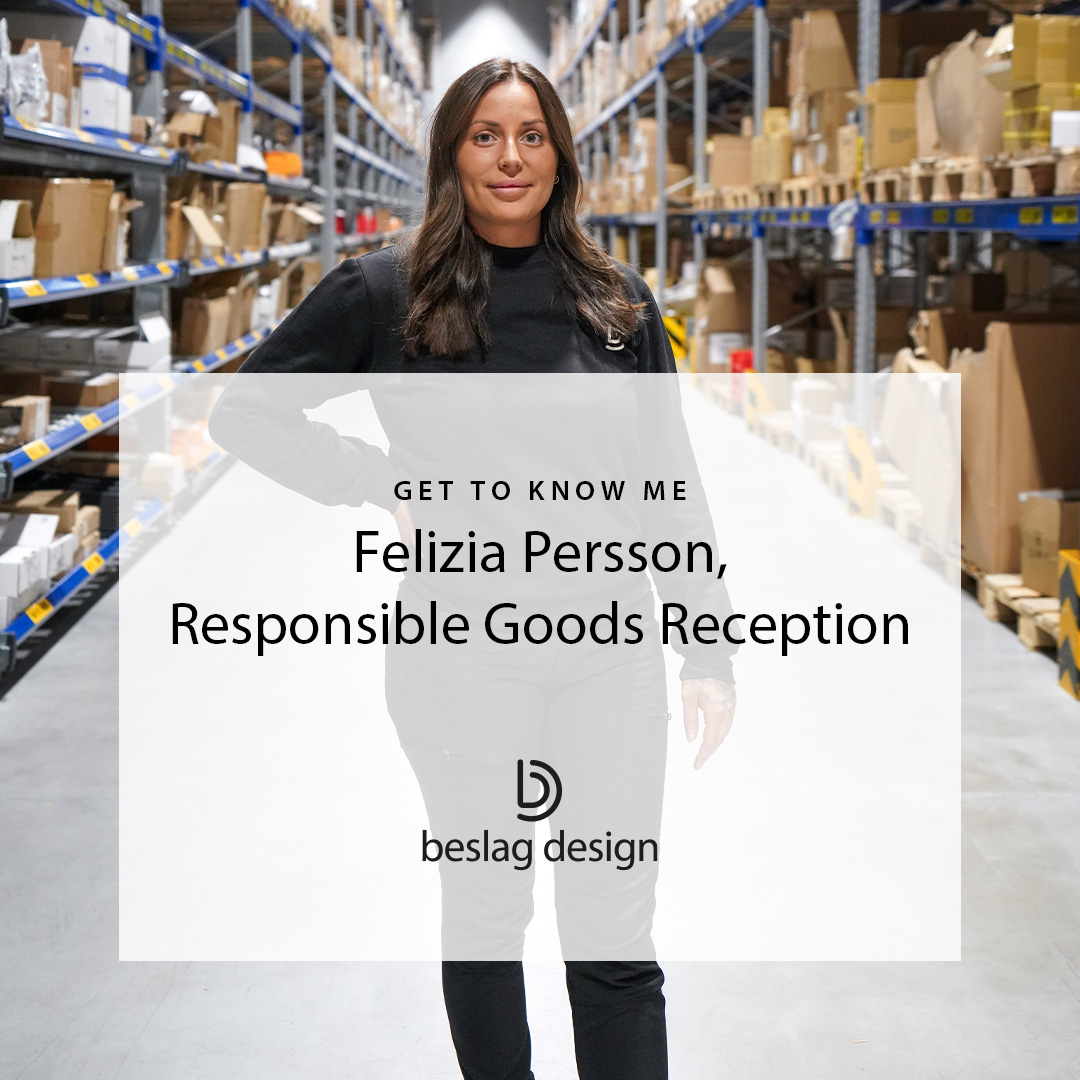 Get to know me: Felizia, Responsible Goods Reception | Beslag Design